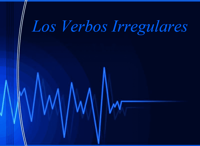 Mastering Irregular Spanish Verbs: A Comprehensive Guide